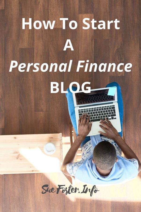 A Quick Guide to Starting a Personal Finance Blog | Sue Foster - Money ...