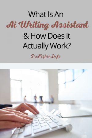 What is an AI Writing Assistant and How Does it Actually Work? | Sue ...