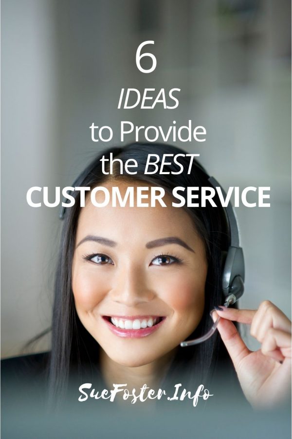 Six Ideas to Provide the Best Customer Service | Sue Foster - Blogging ...