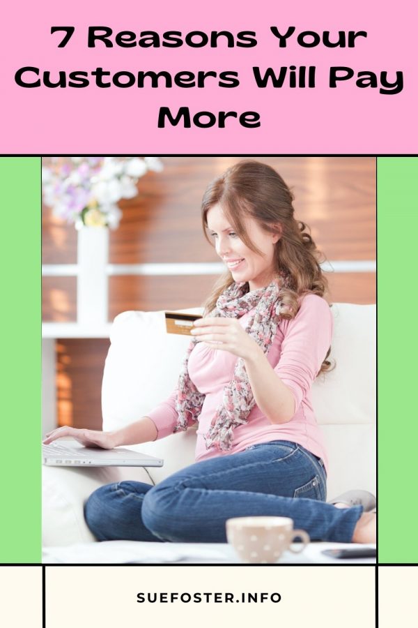 7 Reasons Your Customers Will Pay More | Work from home, blogging ...