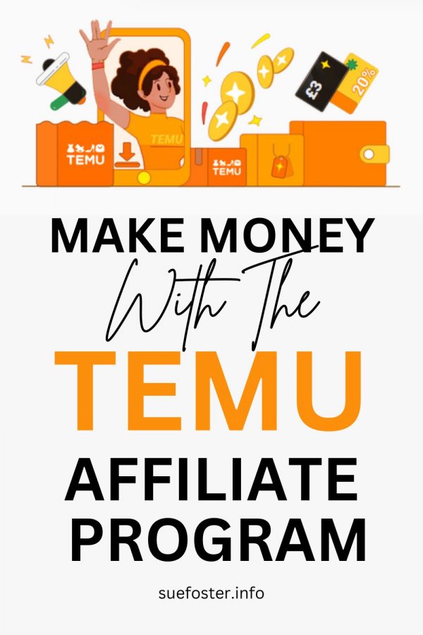 Make Money with the Temu Affiliate Program | Sue Foster - Earning and ...