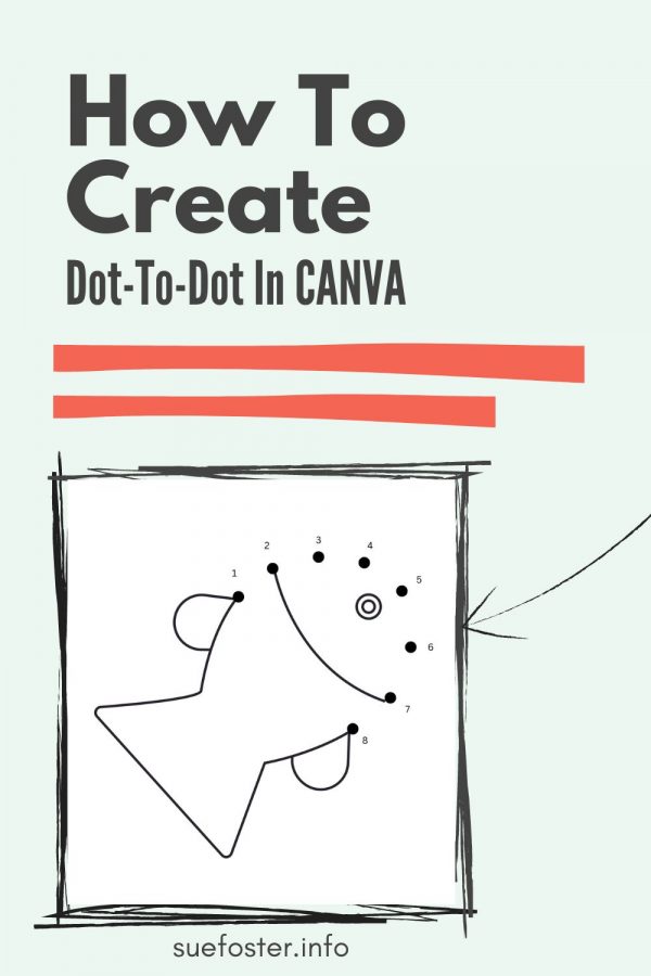 How to Create Dot-To-Dot in Canva | Sue Foster - Money and Lifestyle Blog